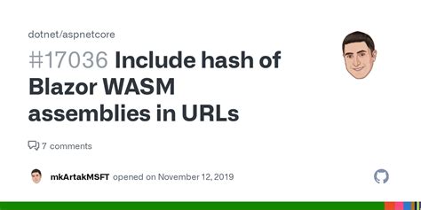 Include Hash Of Blazor Wasm Assemblies In Urls · Issue 17036 · Dotnetaspnetcore · Github