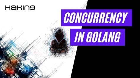 Eforensics Magazine And Courses On Linkedin Concurrency In Golang
