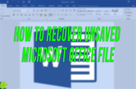 How To Recover Unsaved Microsoft Office File