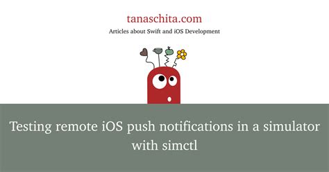 Testing Remote Ios Push Notifications In A Simulator With Simctl