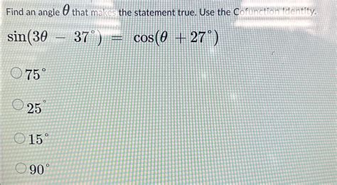 Solved Find An Angle θ ﻿that Makes The Statement True Use