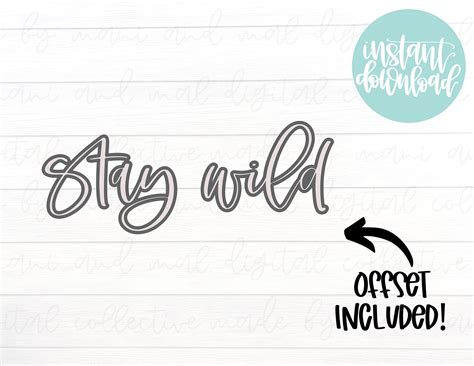 Stay Wild Svg Script Offset Svg Quote Svg Tumbler Svg Etsy Uk