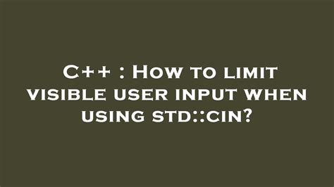 C How To Limit Visible User Input When Using Stdcin Youtube