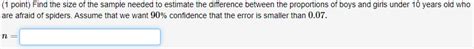Solved Point Find The Size Of The Sample Needed To Chegg