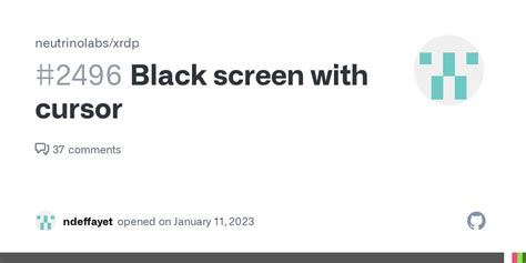 Black Screen With Cursor Issue 2496 Neutrinolabs Xrdp GitHub