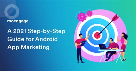 A Step By Step Guide For Android App Marketing