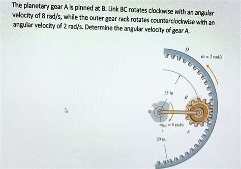 Solved The Planetary Gear A Is Pinned At B Link Bc Rotates Clockwise