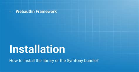 Installation Webauthn Framework