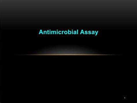 Antimicrobial Assay Pptx