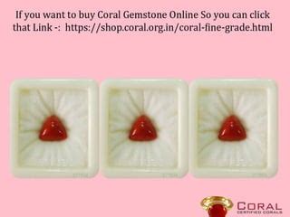 Difference Between Natural And Heated Coral Gemstone PPT