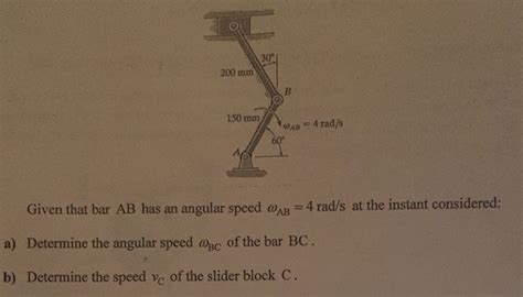Solved Given That Bar Ab Has An Angular Speed Omegaab 4
