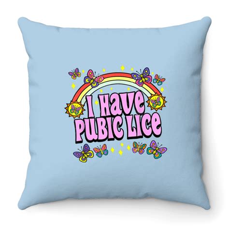 Funny Adult Humor I Have Pubic Lice Dad Joke Silly Saying Throw Pillows