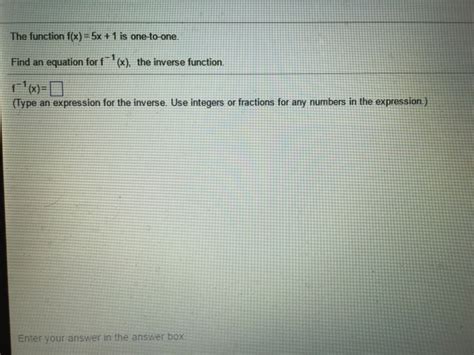 Solved The Function F X 5x 1 Is One To One Find An Chegg Com