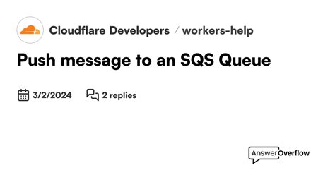 Push Message To An Sqs Queue Cloudflare Developers