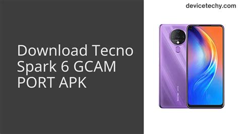 Download Tecno Spark Gcam Port Apk Devicetechy