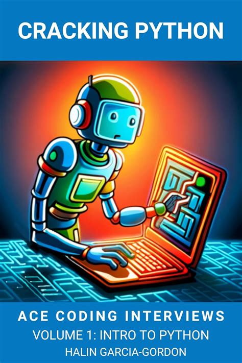 cracking python ace coding interviews volume 1 intro to python 1 garcia gordon halin ebook