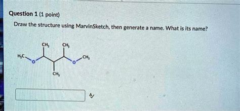 solved question 1 1 point draw the structure using marvinsketch