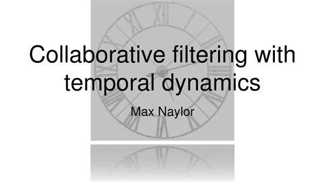 Ppt Modeling Concept Drift In Collaborative Filtering With Temporal Dynamics Powerpoint