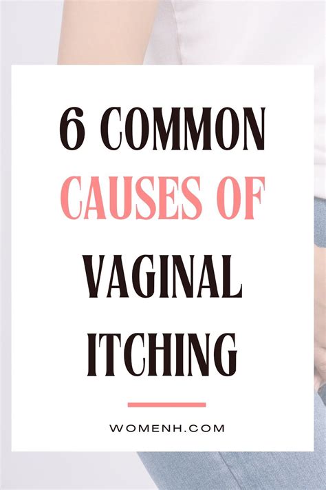 6 Common Causes Of Vaginal Itching Artofit