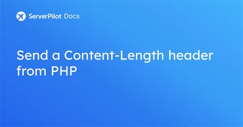 send a content length header from php serverpilot documentation