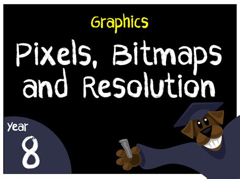 Graphics Pixels Bitmaps And Resolution Teaching Resources
