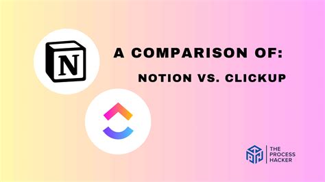 Notion Vs Clickup Which Project Management Tool Is Better The Process Hacker