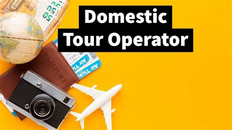 Who Is Domestic Tour Operator Tour Operator Definition Types