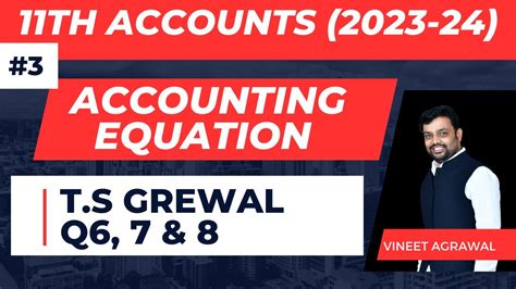 Class 11 Accounts Ts Grewal Accounting Equation Ts Grewal Solutions 2023 By Vineet Agrawal