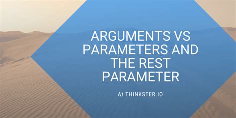 Arguments Vs Parameters And The Rest Parameter Dev Community