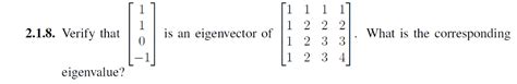 Solved Verify That 1 1 0 1 Is An Eigenvector Of 1 1 1 1