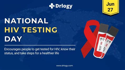 Hiv Testing Day June 27 2025 History And Importance Drlogy