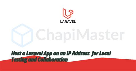 Chapimaster Host Laravel On Ip For Local Network Access Step By Chapimaster Host Laravel On Ip For Local Network Access Step By