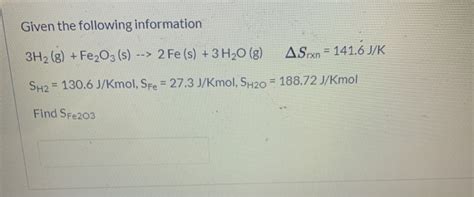 Solved Given The Following Information 3h2 G Fe2o3 S