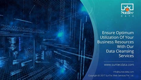 Ensure Optimum Utilization Of Your Business Resources With Our Data Cleansing Services By Suntec