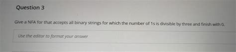 Solved Question 3 Give A Nfa For That Accepts All Binary
