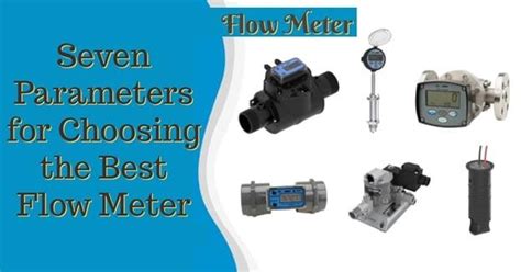 Seven Parameters For Choosing The Best Flow Meter