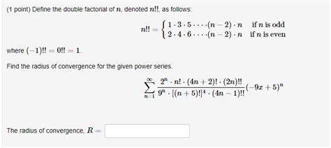 solved 1 point define the double factorial of n denoted