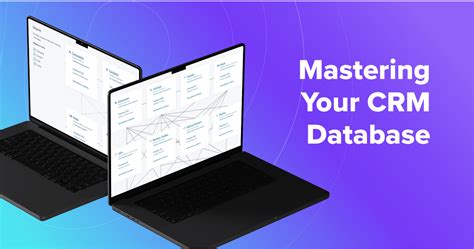 How To Master Your CRM Database To Maximize Efficiency
