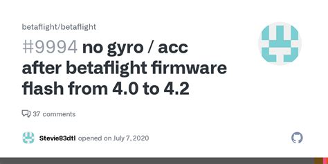 No Gyro Acc After Betaflight Firmware Flash From 40 To 42 · Issue 9994 · Betaflight