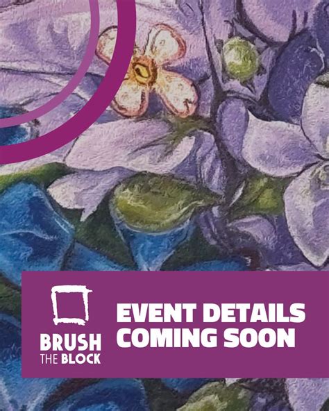 Get Ready For A Variety Of Activities And Events During Brush The Block To The Arts Council