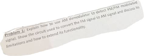 Solved Problem 1 Explain How To Use AM Demodulator To Chegg Com