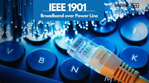 Unlocking The Power Of Broadband Over Power Lines With Ieee 1901