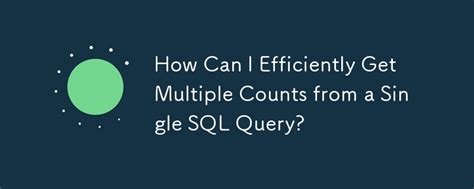 How Can I Efficiently Get Multiple Counts From A Single Sql Query