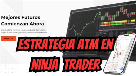 Aprende A Configurar La Estrategia Atm Atm Strategy En Ninja Trader 8