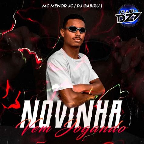 Novinha Vem Jogando By Mc Menor Jc Club Da Dz And Dj Gabiru On Beatsource