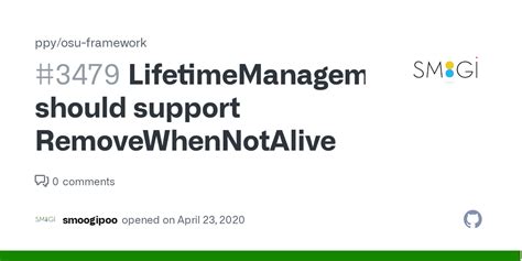 Lifetimemanagementcontainer Should Support Removewhennotalive · Issue 3479 · Ppy Osu Framework