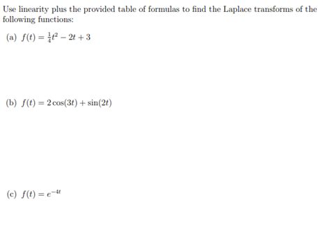 solved use linearity plus the provided table of formulas to