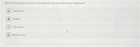 Solved Which Forecasting Method Is Considered To Be The