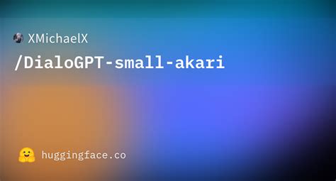 XMichaelX DialoGPT Small Akari Hugging Face