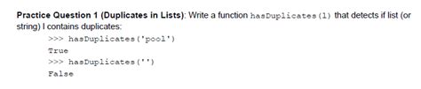 Solved Write A Function Hasduplicates 1 That Detects If